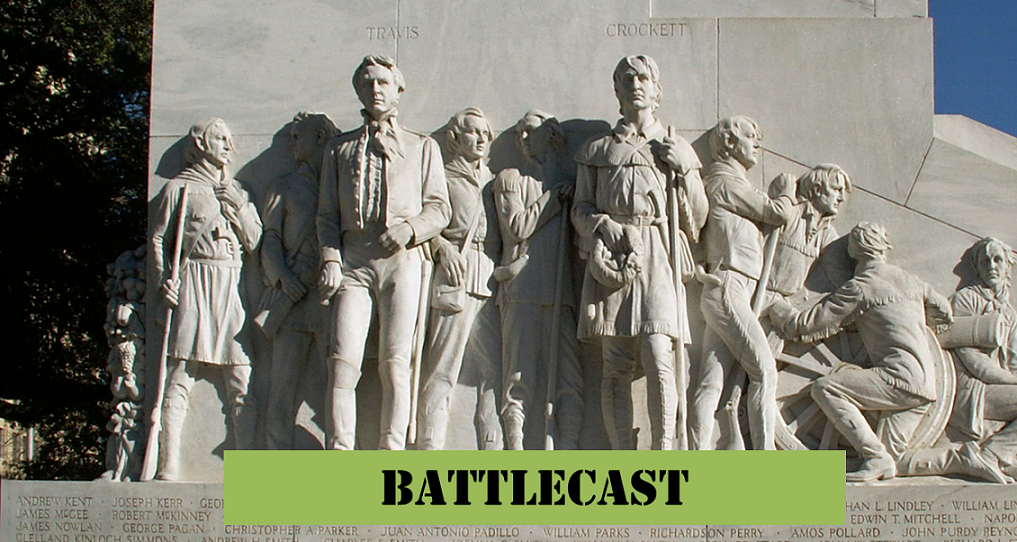 Show 11: Texas Forever – The Battle of the Alamo – Battlecast